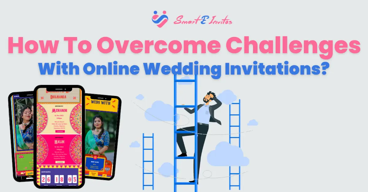 How to Overcome 7 Common Challenges with E-Wedding Invitation